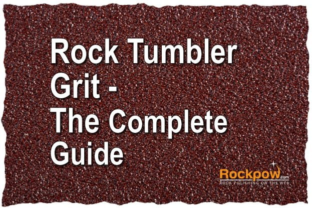 Rock Tumbler Grit - The Complete Guide | Rockpow.com